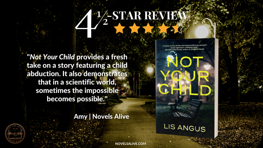 Novels Alive | 4.5-STAR REVIEW: NOT YOUR CHILD by Lis Angus
