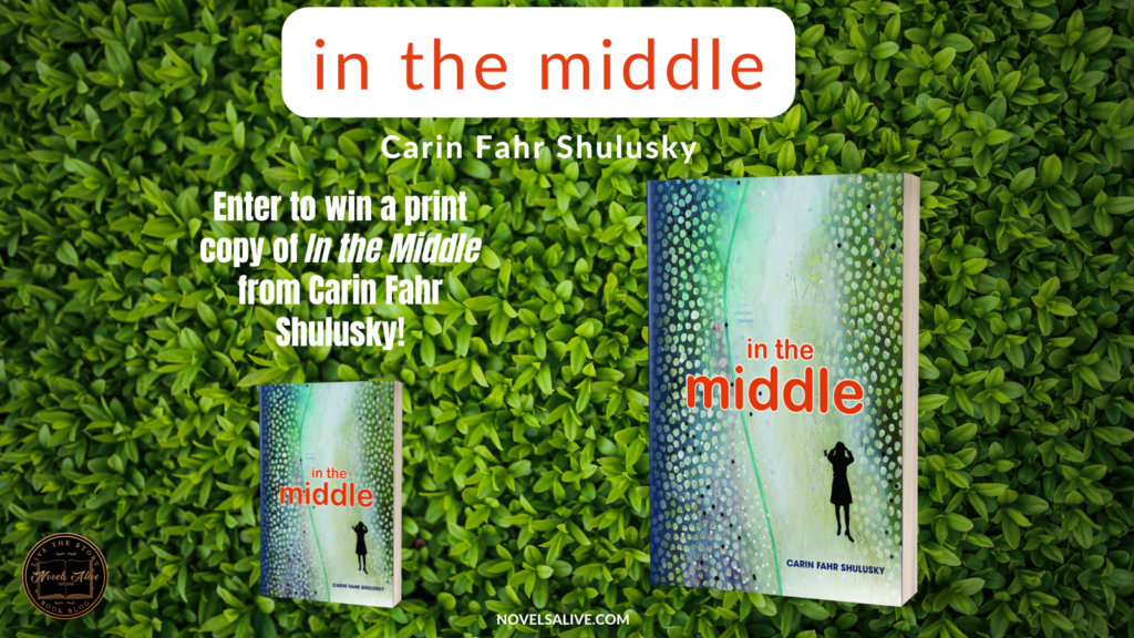 Novels Alive | SPOTLIGHT: IN THE MIDDLE by Carin Fahr Shulusky Plus ...