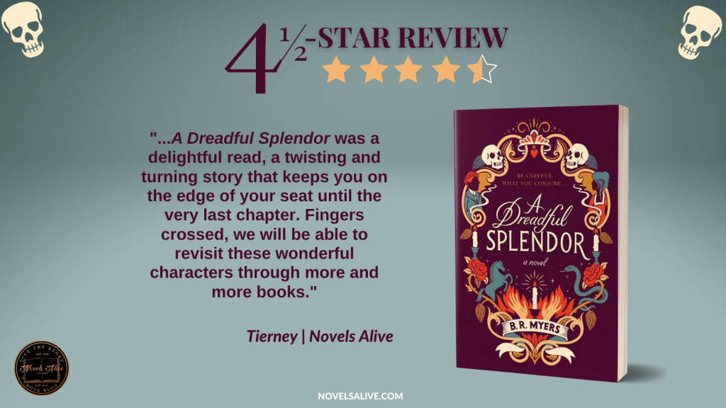 Novels Alive | 4.5-STAR REVIEW: A DREADFUL SPLENDOR by B.R. Myers