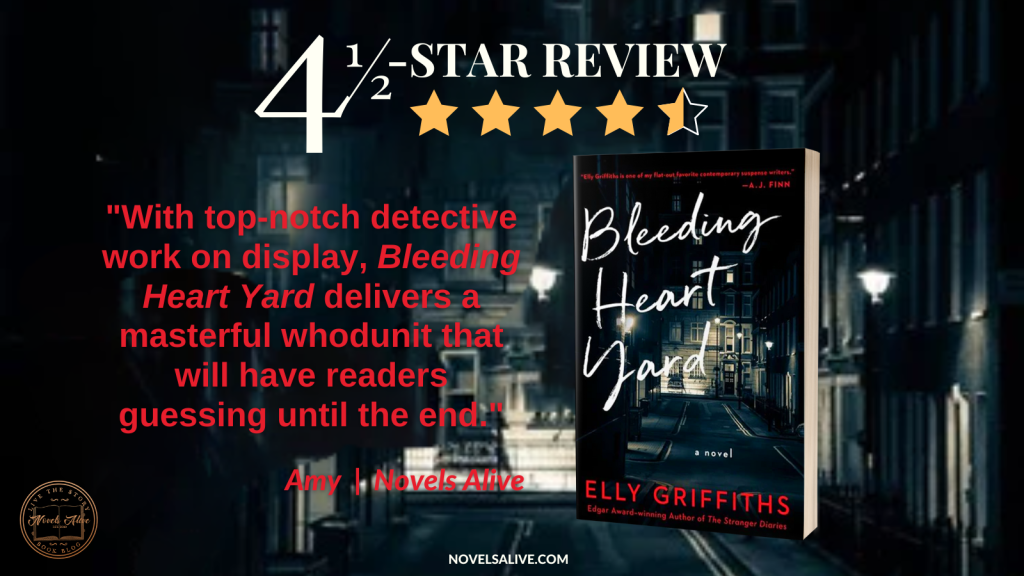 Novels Alive | 4.5-STAR REVIEW: BLEEDING HEART YARD by Elly Griffiths
