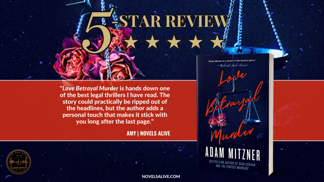 Novels Alive | 5-STAR REVIEW: LOVE BETRAYAL MURDER by Adam Mitzner