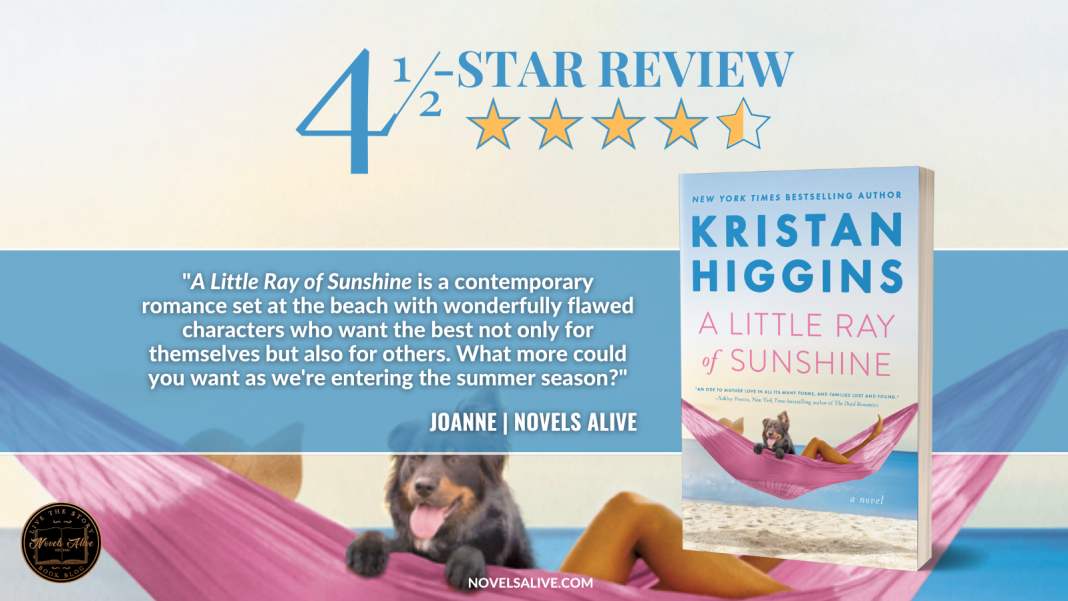 Novels Alive | 4.5-STAR REVIEW: A LITTLE RAY OF SUNSHINE by Kristan Higgins