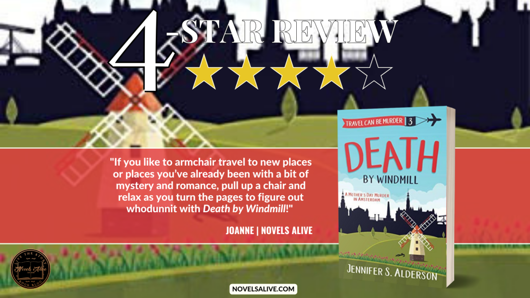 Novels Alive | 4-STAR REVIEW: DEATH BY WINDMILL by Jennifer S. Alderson