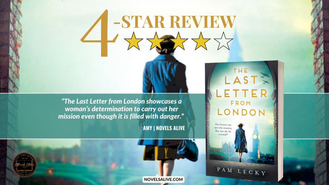 Novels Alive | 4-STAR REVIEW: THE LAST LETTER FROM LONDON By Pam Lecky