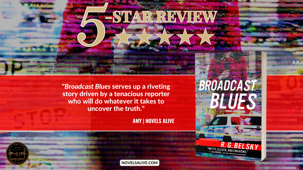 Novels Alive | 5-STAR REVIEW: BROADCAST BLUES by R.G. Belsky