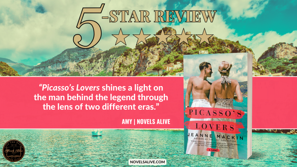 Novels Alive | 5-STAR REVIEW: PICASSO'S LOVERS by Jeanne Mackin