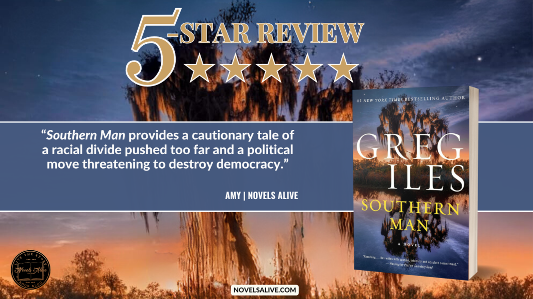 Novels Alive | 5-STAR REVIEW: SOUTHERN MAN by Greg Iles
