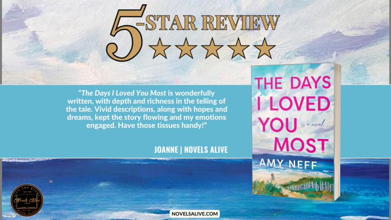 Novels Alive | 5-STAR REVIEW: THE DAYS I LOVED YOU MOST by Amy Neff
