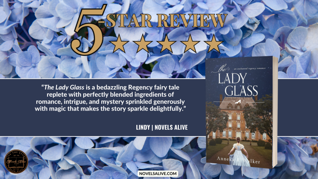 Novels Alive | 5-STAR REVIEW: THE LADY GLASS by Anneka R. Walker
