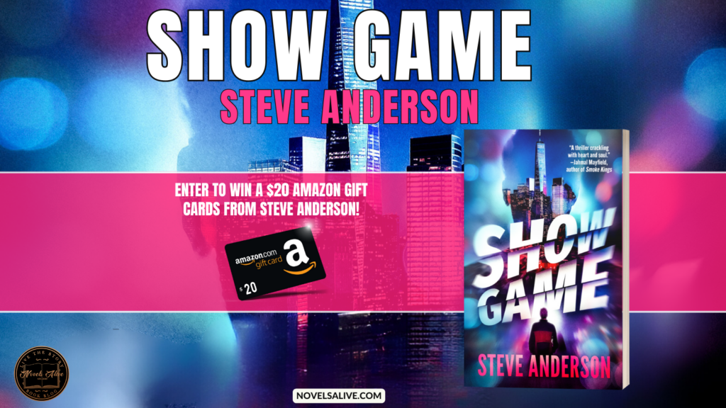 Novels Alive | SPOTLIGHT: SHOW GAME by Steve Anderson Plus Giveaway!