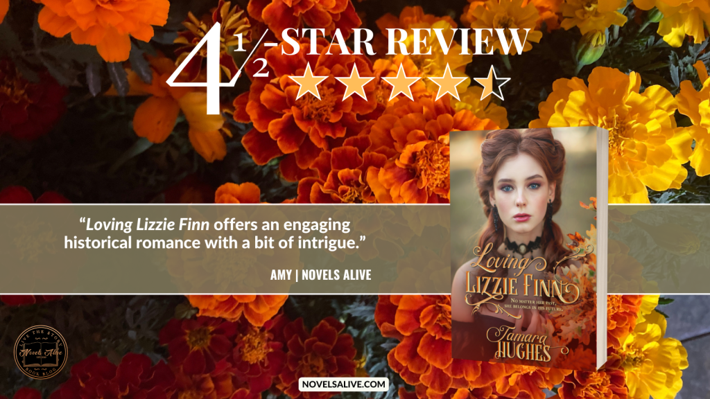 Novels Alive | 4.5-STAR REVIEW: LOVING LIZZIE FINN by Tamara Hughes
