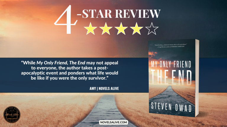 Novels Alive | 4-STAR REVIEW: MY ONLY FRIEND, THE END by Steven Owad
