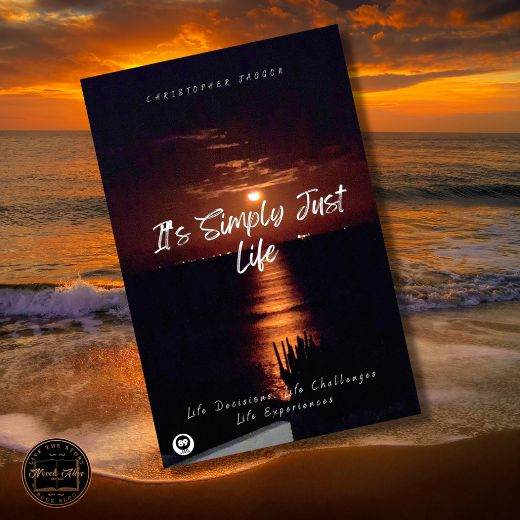 Novels Alive | 4-STAR REVIEW: IT'S SIMPLY JUST LIFE by Christopher Jaggon