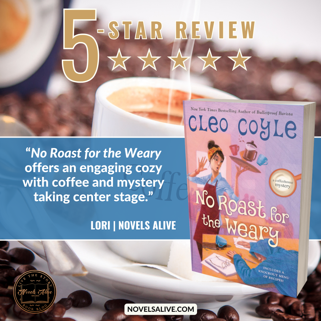 Novels Alive | 5-STAR REVIEW: NO ROAST FOR THE WEARY by Cleo Coyle