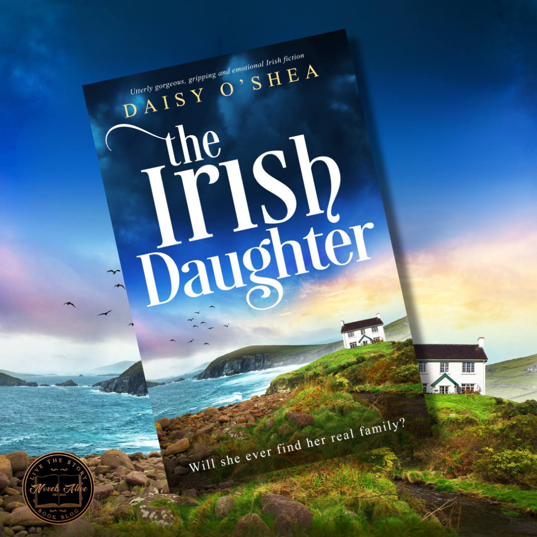 Novels Alive | 5-STAR REVIEW: THE IRISH DAUGHTER by Daisy O'Shea