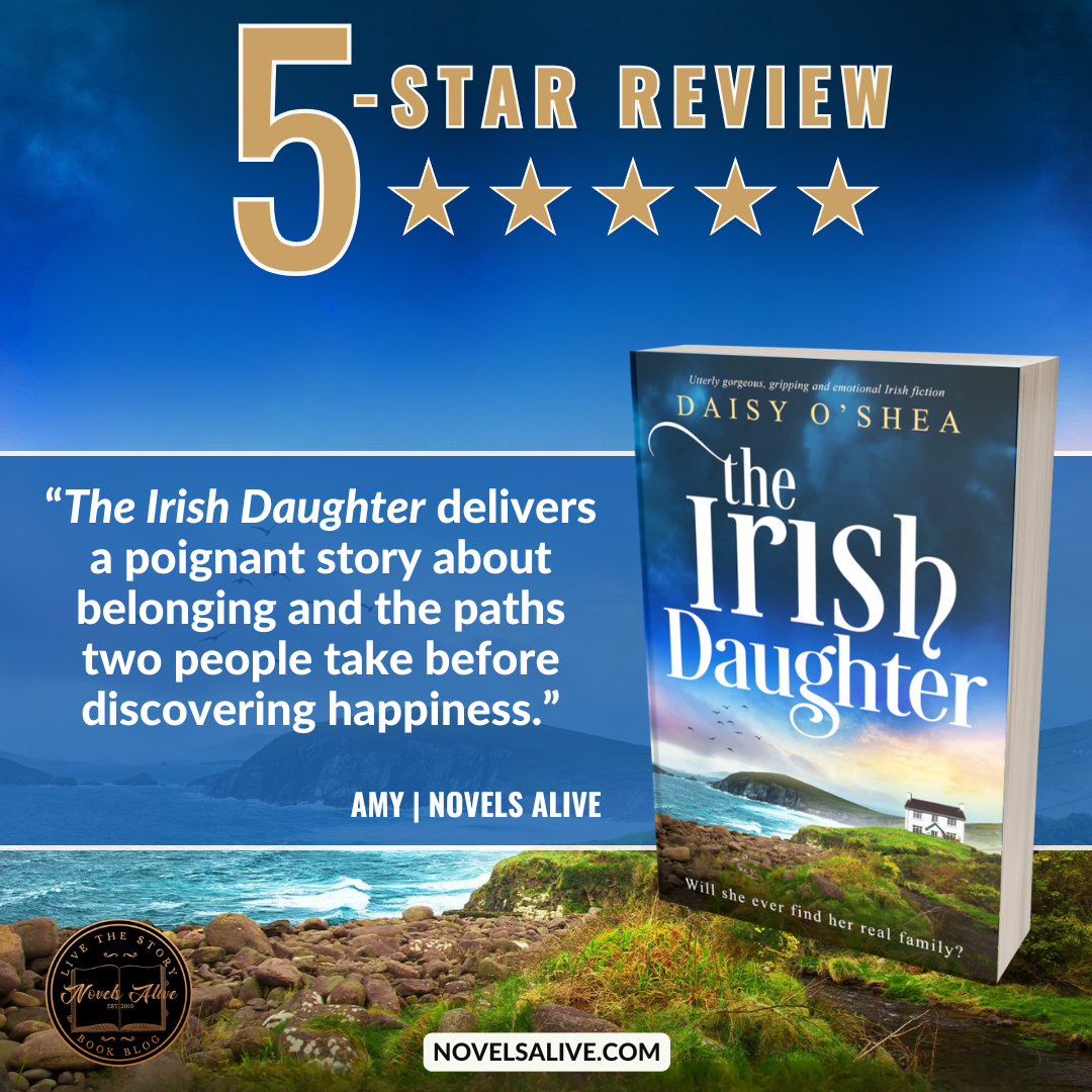 Novels Alive | 5-STAR REVIEW: THE IRISH DAUGHTER by Daisy O'Shea