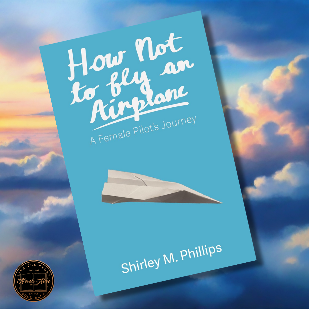 Novels Alive | 4.5-STAR REVIEW: HOW NOT TO FLY AN AIRPLANE by Shirley M ...