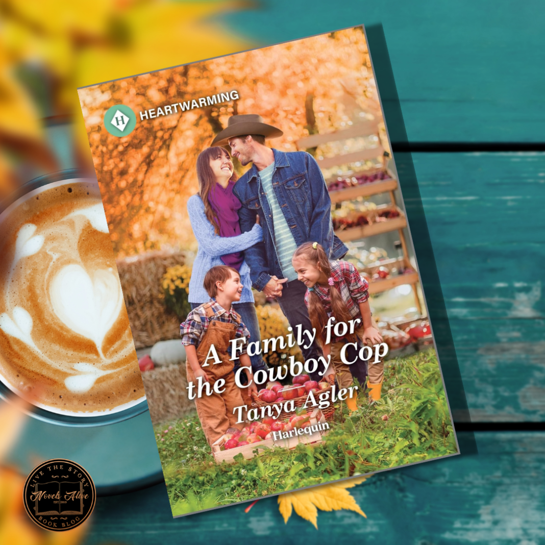 Novels Alive | 4-STAR REVIEW: A FAMILY FOR THE COWBOY COP by Tanya Agler
