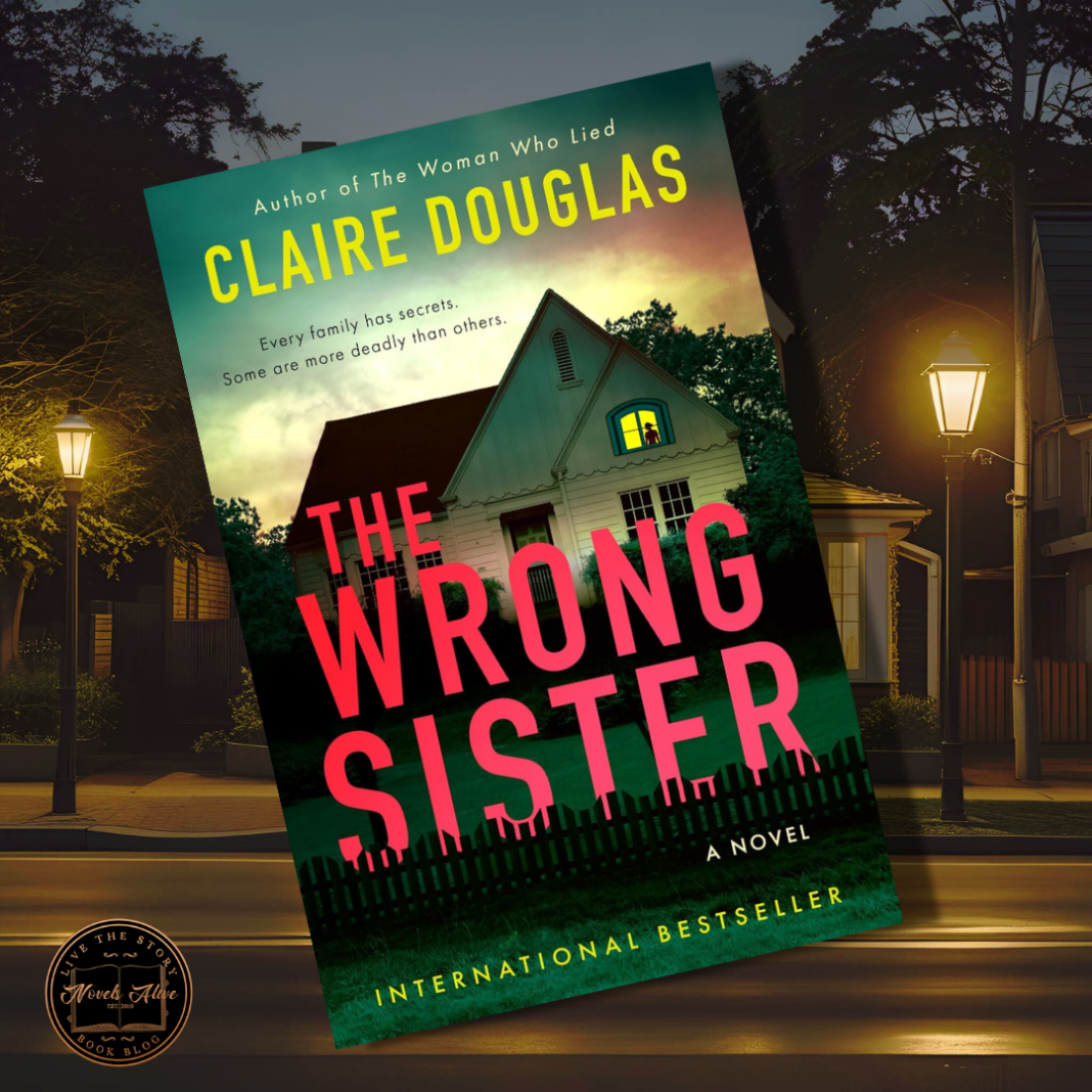 Novels Alive | 5-STAR REVIEW: THE WRONG SISTER by Claire Douglas