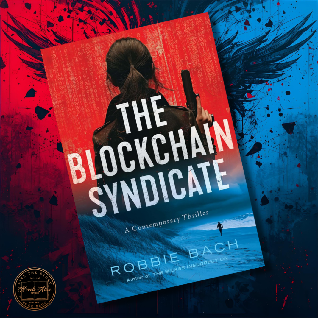 Novels Alive | 4.5-STAR REVIEW: THE BLOCKCHAIN SYNDICATE by Robbie Bach