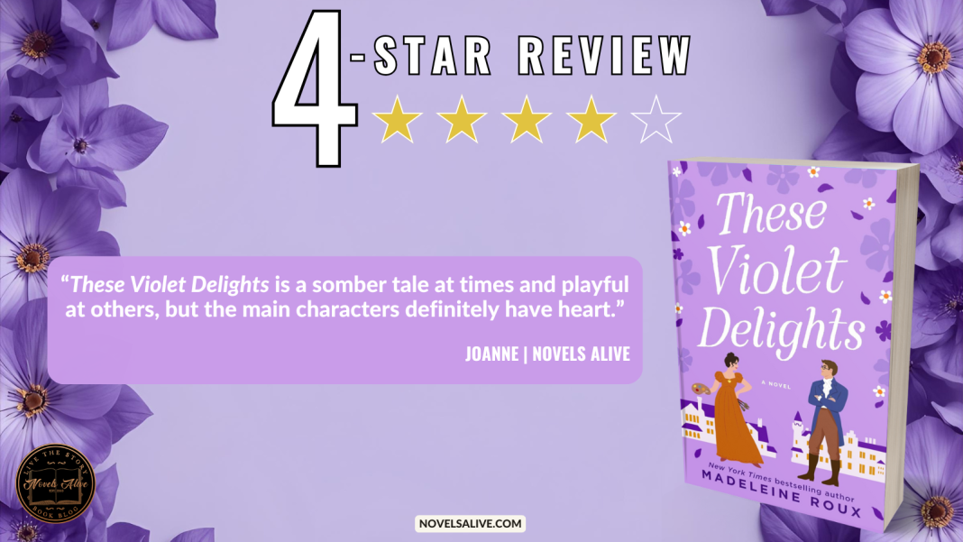 Novels Alive | 4-STAR REVIEW: THESE VIOLET DELIGHTS by Madelaine Roux
