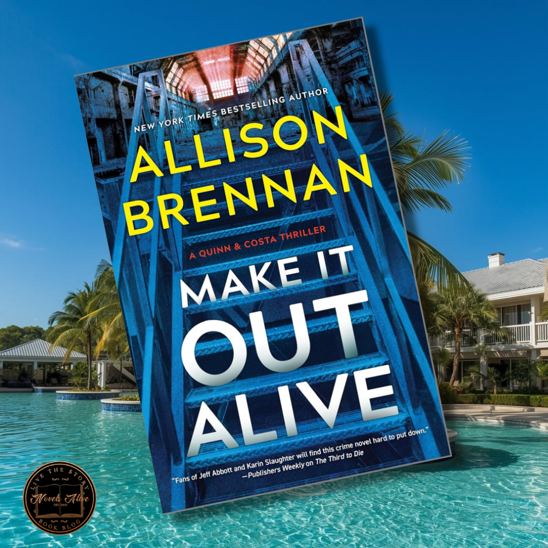 Novels Alive | 5-STAR REVIEW: MAKE IT OUT ALIVE by Allison Brennan