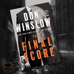 Novels Alive | 5-STAR REVIEW: THE FINAL SCORE by Don Winslow